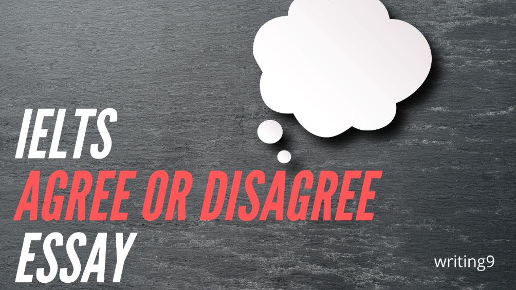Ielts Agree Or Disagree Essay
