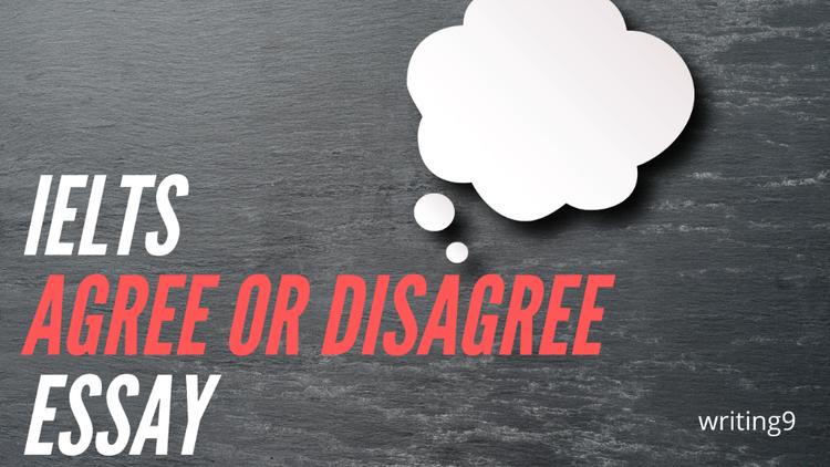 Ielts Agree Or Disagree Essay